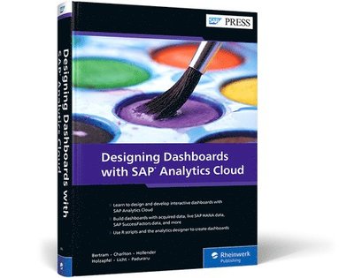 Designing Dashboards with SAP Analytics Cloud - Erik Bertram, James ...