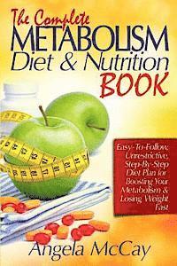 The Complete Metabolism Diet and Nutrition Book: How to Boost Your ...