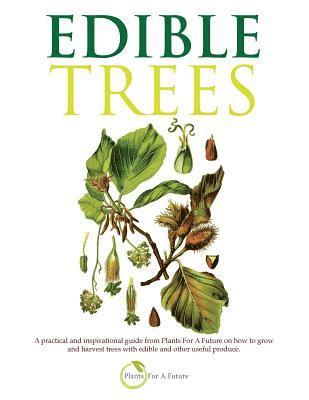 Edible Trees: A practical and inspirational guide from Plants For A ...