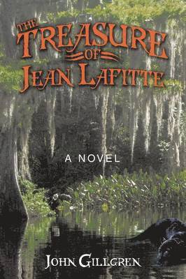 The Treasure of Jean Lafitte - John Gillgren - Häftad (9781496928009 ...