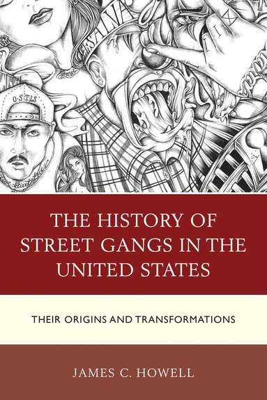 History of Street Gangs in the United States - James C Howell - Häftad ...