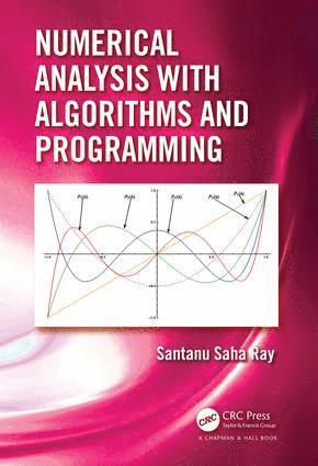 Numerical Analysis with Algorithms and Programming - Santanu Saha Ray ...