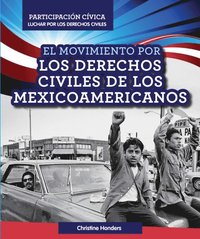 El Movimiento por los derechos civiles de los mexicoamericanos (Mexican ...