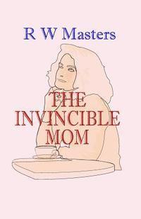 The Invincible Mom - R W Masters - Häftad (9781502484222) | Bokus