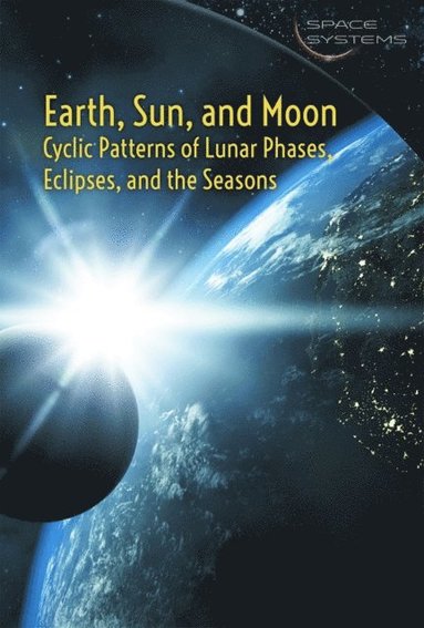 Earth, Sun, and Moon: Cyclic Patterns of Lunar Phases, Eclipses, and ...