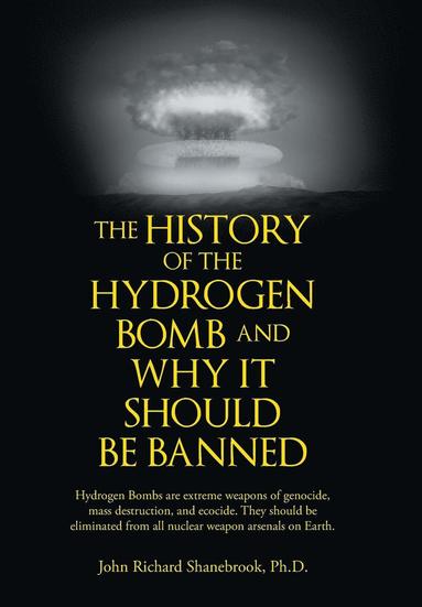 History of Hydrogen Bomb and Why It Should Be Banned. - John Richard ...