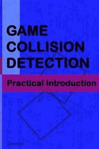 Game Collision Detection: A Practical Introduction - Kenwright - Häftad (9781511964104) | Bokus
