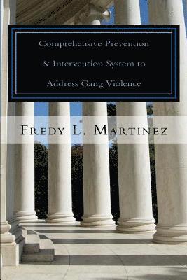 Comprehensive Prevention & Intervention System to Address Gang Violence ...