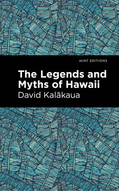 Legends and Myths of Hawaii - David Kalakaua - Häftad (9781513277592 ...