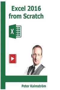 Excel 2016 from Scratch: Excel course with demos and exercises - Peter ...