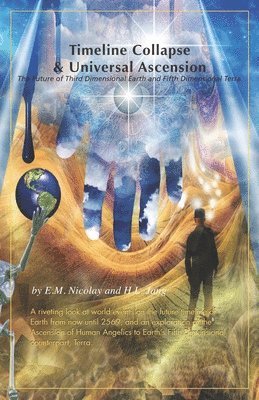 Timeline Collapse & Universal Ascension - H L Jang, E M Nicolay, H L ...