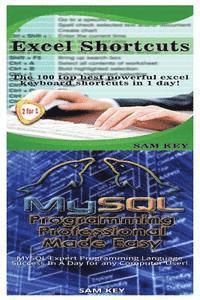 Excel Shortcuts & MySQL Programming Professional Made Easy - Sam Key ...