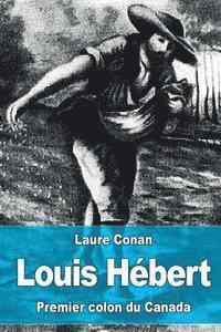 Louis Hébert: Premier colon du Canada - Laure Conan - Häftad ...
