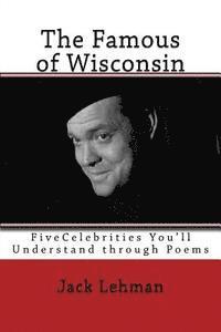 The Famous of Wisconsin: Five Famous People You Get to Know through ...