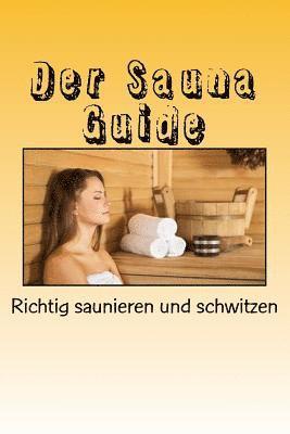 Der Sauna Guide: Richtig saunieren und schwitzen - Mike Prange - Häftad (9781534904033) | Bokus
