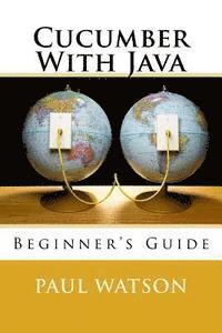 Cucumber With Java: Beginner's Guide - Paul Watson - Häftad ...