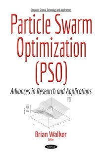 Particle Swarm Optimization (PSO) - Ebok - Brian Walker (9781536108460) | Bokus