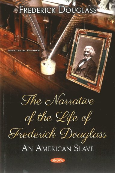Narrative of the Life of Frederick Douglass - Frederick Douglass ...
