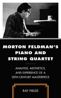 Morton Feldman's Piano and String Quartet - Ray Fields - Bok (9781538172278) | Bokus