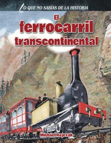 El ferrocarril transcontinental (The Transcontinental Railroad) - Ebok ...
