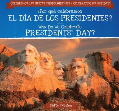 Por que celebramos el Dia de los Presidentes? / Why Do We Celebrate ...