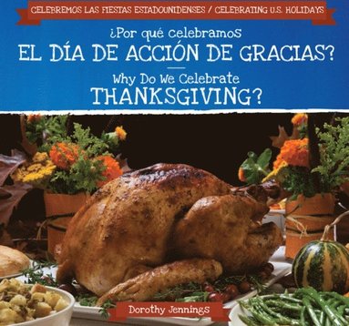 Por que celebramos el Dia de Accion de Gracias? / Why Do We Celebrate ...