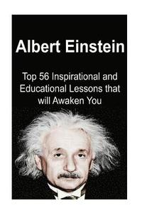 Albert Einstein: Top 56 Inspirational and Educational Lessons that will Awaken: Albert Einstein ...
