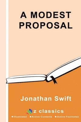A Modest Proposal: By Jonathan Swift - Illustrated - Jonathan Swift ...
