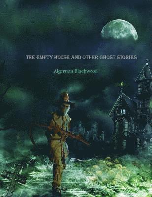 The Empty House and Other Ghost Stories: One of the great haunted house ...