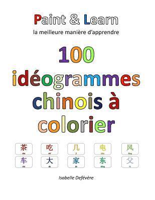100 idéogrammes chinois à colorier - Isabelle Defevere - Häftad ...