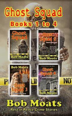 Ghost Squad Books 1-4 - Bob Moats - Häftad (9781539658276) | Bokus