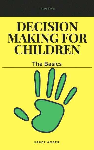 Decision Making for Children: The Basics - Ebok - Janet Amber ...