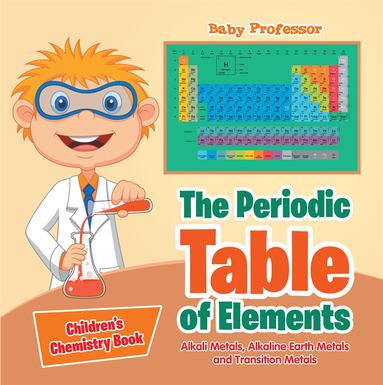 Periodic Table of Elements - Alkali Metals, Alkaline Earth Metals and ...