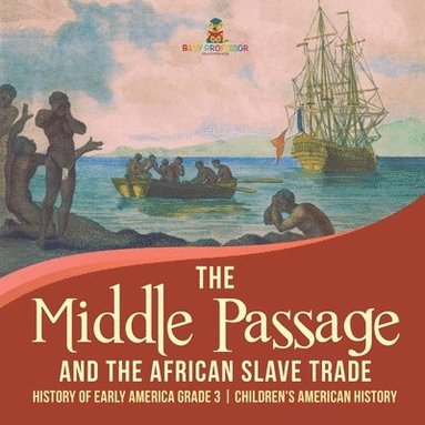 Middle Passage and the African Slave Trade History of Early America ...