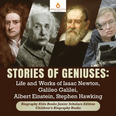 Stories of Geniuses : Life and Works of Isaac Newton, Galileo Galilei ...