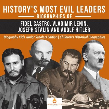 History's Most Evil Leaders : Biograpies of Fidel Castro, Vladimir ...