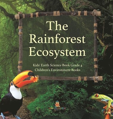 Rainforest Ecosystem Kids' Earth Science Book Grade 4 Children's ...