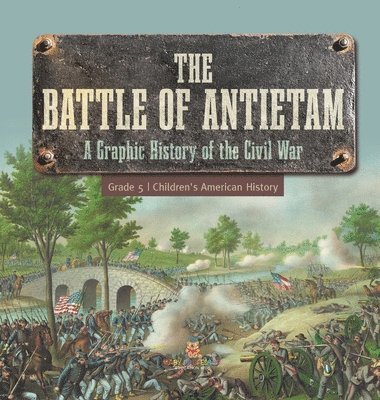 Battle of Antietam A Graphic History of the Civil War Grade 5 Children ...