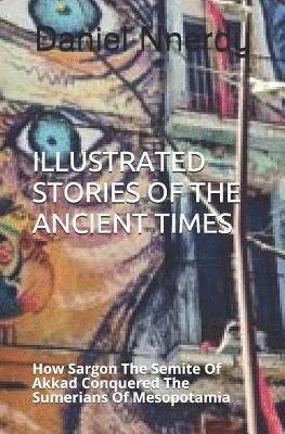 Illustrated Stories Of The Ancient Times: How Sargon The Semite Of ...