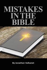 Mistakes In The Bible - Jonathan Valkanet - Häftad (9781544171227) | Bokus