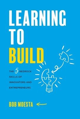Learning to Build - Bob Moesta - Bok (9781544524009) | Bokus