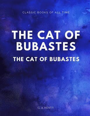 The Cat of Bubastes A Tale of Ancient Egypt - G A Henty - Häftad ...