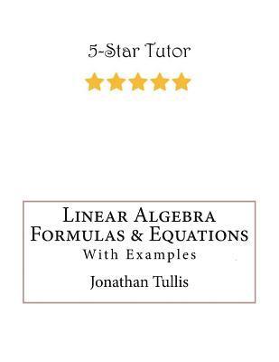 Linear Algebra Formulas & Equations - Jonathan Tullis - Häftad (9781548745660) | Bokus