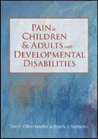 Pain in Children and Adults with Developmental Disabilities - Tim F ...