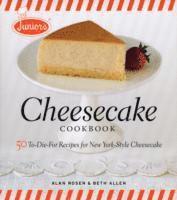 Junior?s Cheesecake Cookbook - A Rosen, Beth Allen, Alan Rosen, A Rosen ...