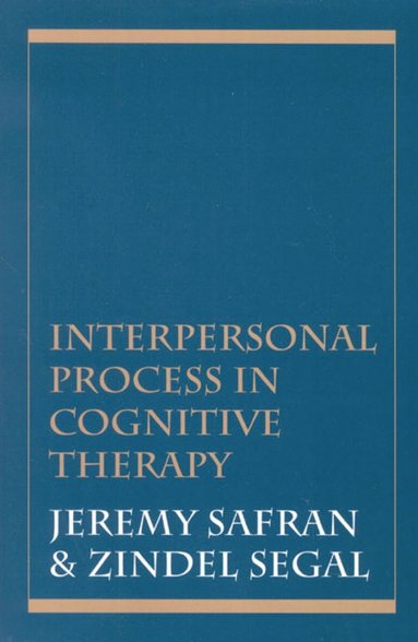 Interpersonal Process in Cognitive Therapy - Jeremy Safran, Zindel V ...