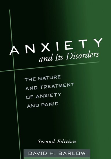Anxiety and Its Disorders, Second Edition - David H Barlow, David H ...