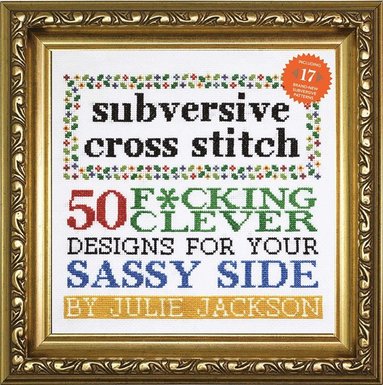 Subversive Cross Stitch - Julie Jackson - Bok (9781576877555) | Bokus