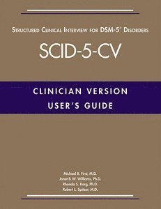 User's Guide for the Structured Clinical Interview for DSM-5¿ Disorders-Clinician Version (SCID ...
