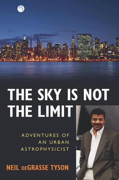 Sky Is Not the Limit - Neil Degrasse Tyson - Trade Paperback ...
